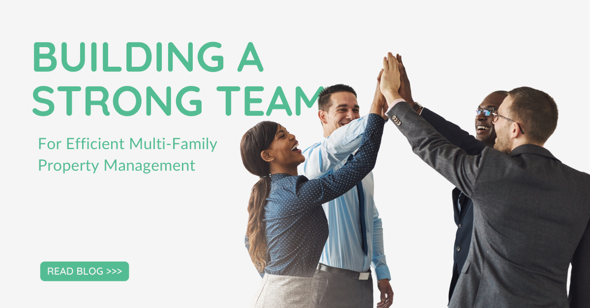 Building a Team for Efficient Multi-Family Property Management